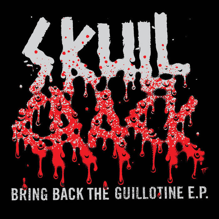 Skullcrack - Bring Back The Guillotine E.P. – SMARTPUNK
